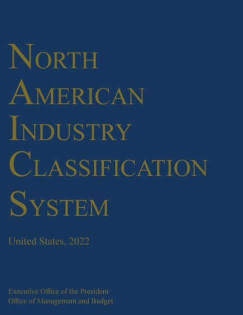 North American Industry Classification System (NAICS) 2022 by Office of ...