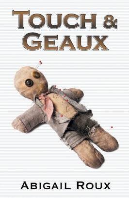 Touch & Geaux by Abigail Roux, Paperback | Barnes & Noble®