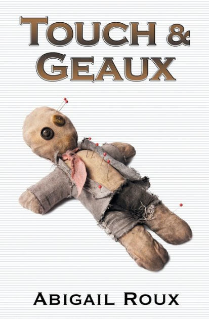 Touch & Geaux by Abigail Roux, Paperback | Barnes & Noble®