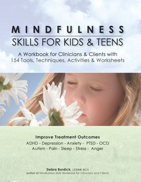 Mindfulness Skills for Kids & Teens: A Workbook for Clinicans & Clients ...