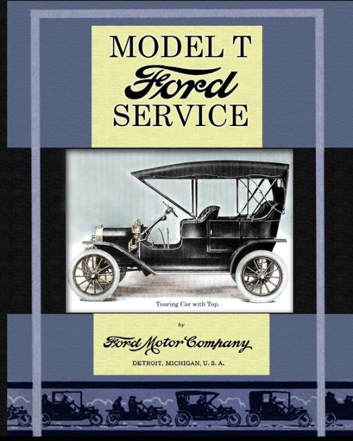 Model T Ford Service by Ford Motor Company, Paperback | Barnes & Noble®