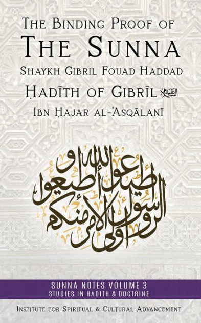 The Binding Proof of the Sunna: Nukhbat al-Fikar by Shaykh Gibril Fouad ...