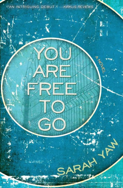You Are Free to Go by Sarah Yaw, Paperback | Barnes & Noble®