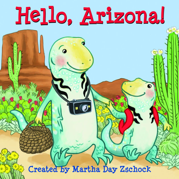 Hello, Arizona! by Martha Day Zschock, Board Book | Barnes & Noble®