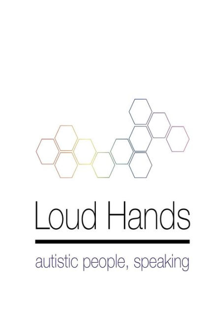 Loud Hands: Autistic People, Speaking by Julia Bascom, Paperback ...