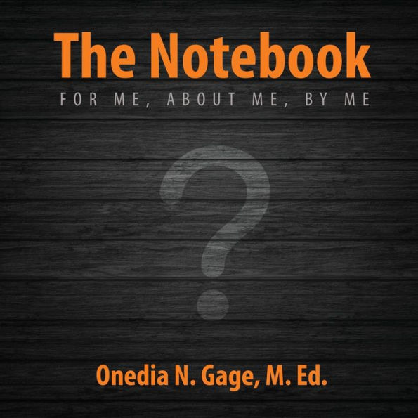 The Notebook: For Me, about Me, by Me by Onedia N. Gage, Paperback ...