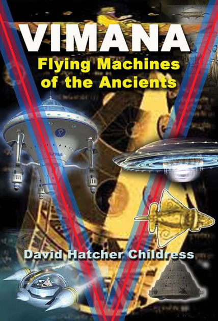 Vimana: Flying Machines of the Ancients by David Hatcher Childress ...