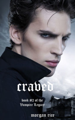 Craved (Book #10 in the Vampire Journals) by Morgan Rice, Paperback ...
