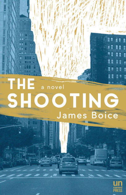 The Shooting by James Boice, Paperback | Barnes & Noble®