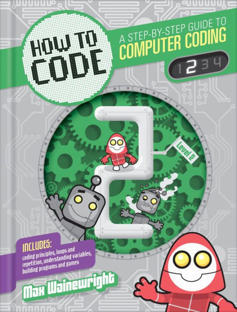 How to Code Level 2 (How to Code: A Step by Step Guide to Computer ...