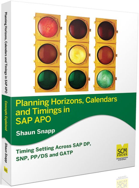 Planning Horizons, Calendars and Timings in SAP APO by Shaun Snapp ...