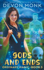 Gods and Ends (Ordinary Magic Series #3) by Devon Monk, Paperback | Barnes & Noble®