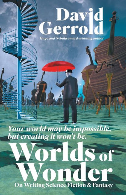 Worlds of Wonder: On Writing Science Fiction & Fantasy by David Gerrold ...