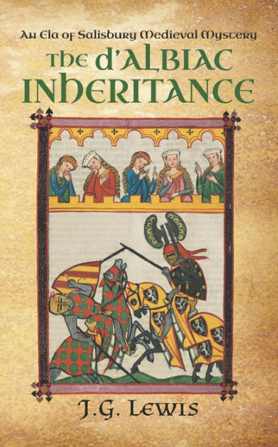 The d'Albiac Inheritance: An Ela of Salisbury Medieval Mystery by J G ...