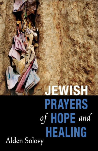 Jewish Prayers of Hope and Healing by Alden Solovy, Paperback | Barnes ...