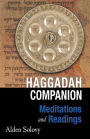 Haggadah Companion: Meditations and Readings by Alden Solovy, Paperback ...