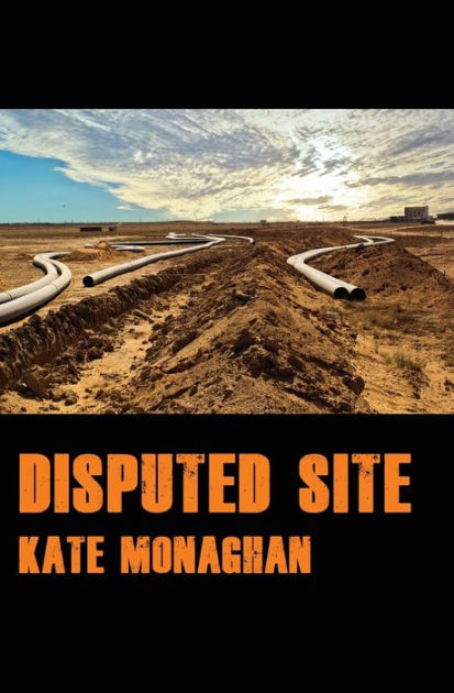 Disputed Site: poems by Kate Monaghan, Paperback | Barnes & Noble®