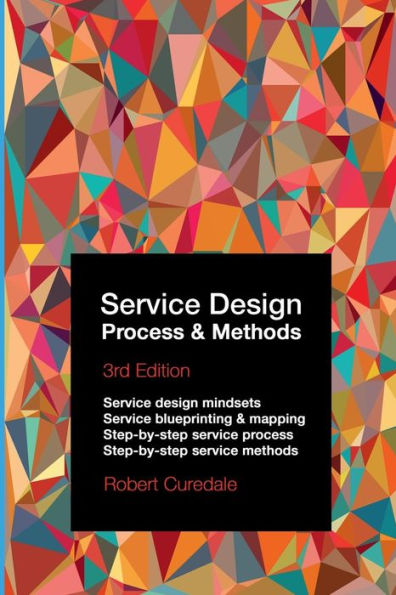 Service Design Process & Methods 3rd Edition by Robert Curedale ...