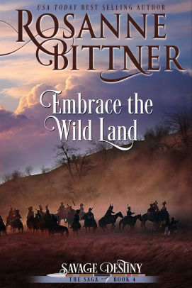 Embrace the Wild Land by Rosanne Bittner | NOOK Book (eBook) | Barnes ...