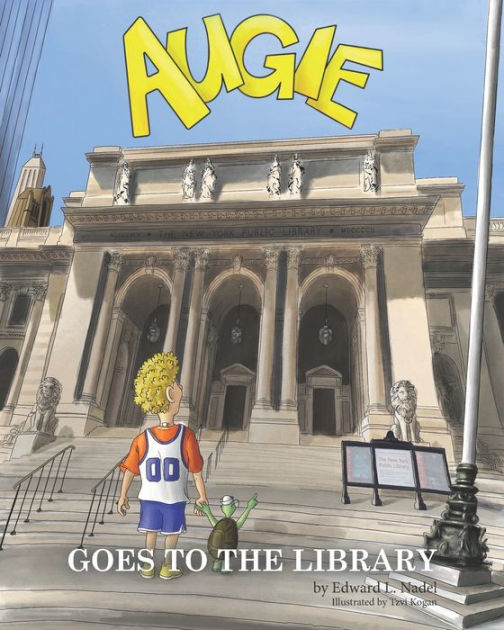 Augie Goes to the Library by Tzvi Kogan, Edward L Nadel, Paperback ...