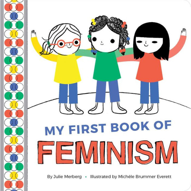 My First Book of Feminism by Julie Merberg, Michïle Brummer Everett ...