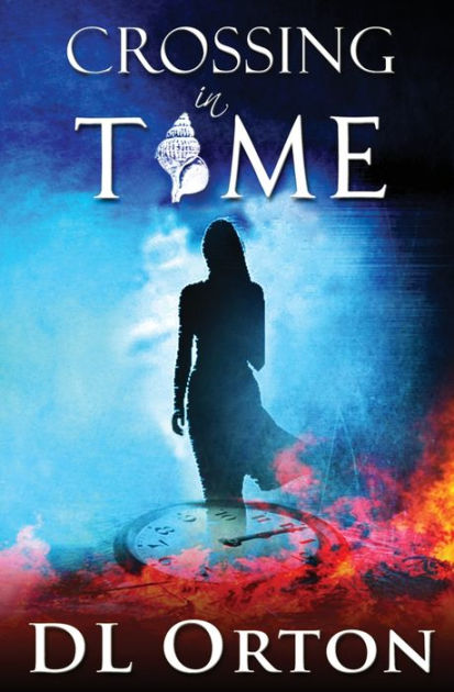 Crossing in Time: An Edgy Sci-Fi Love Story by D. L. Orton, Paperback ...