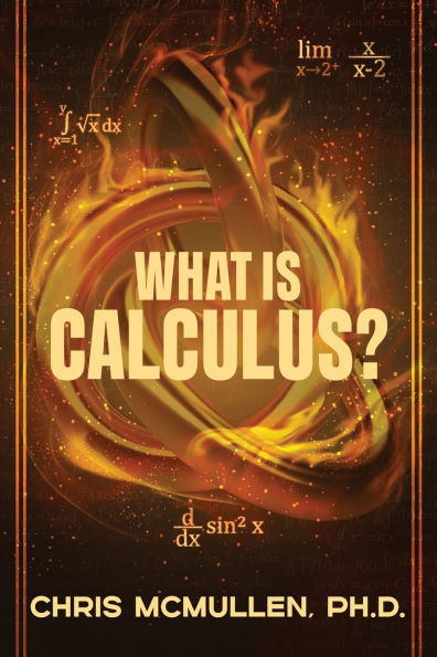 What is calculus?: Learn the basic concepts (without the hard math) by ...