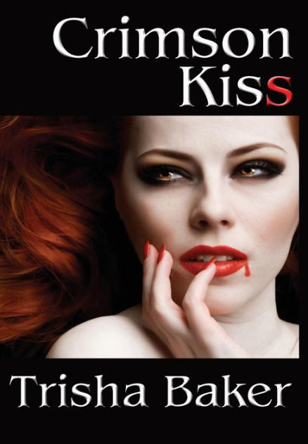 Crimson Kiss by Trisha Baker, Paperback | Barnes & Noble®