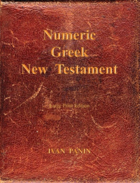Numeric Greek New Testament: Large Print by Ivan Panin, Paperback ...