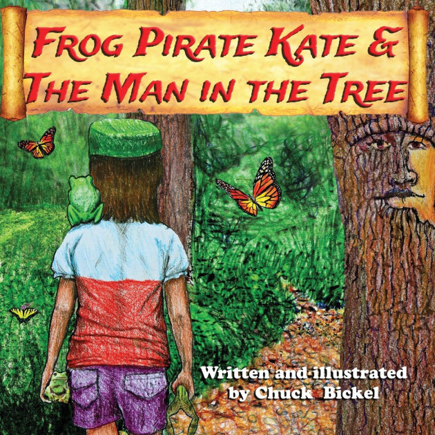 Frog Pirate Kate & The Man in the Tree by Chuck Bickel, Paperback ...
