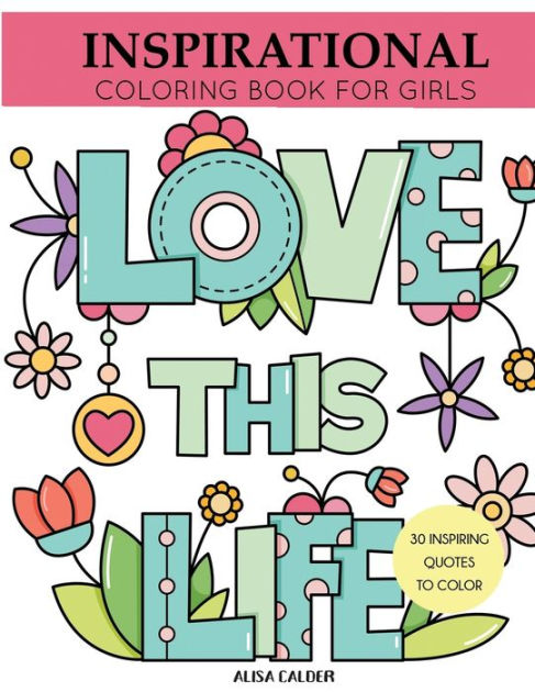 Inspirational Coloring Book for Girls: Inspiring Quotes to Color by ...