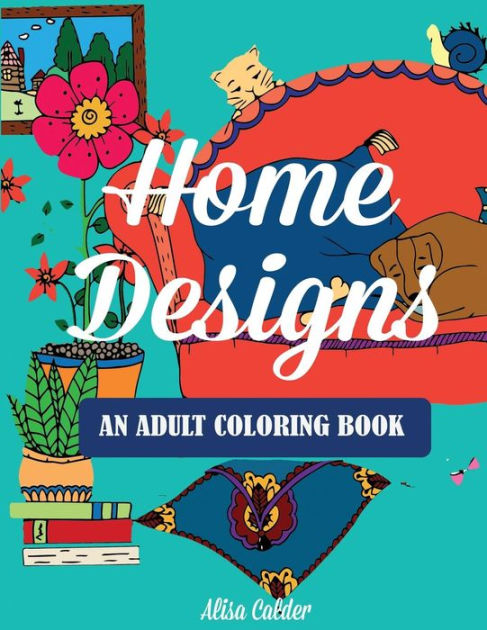Home Designs: An Adult Coloring Book of Interior Designs, Room Details ...