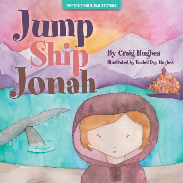 Jump Ship Jonah by Craig Hughes, Rachel Day Hughes, Hardcover | Barnes ...
