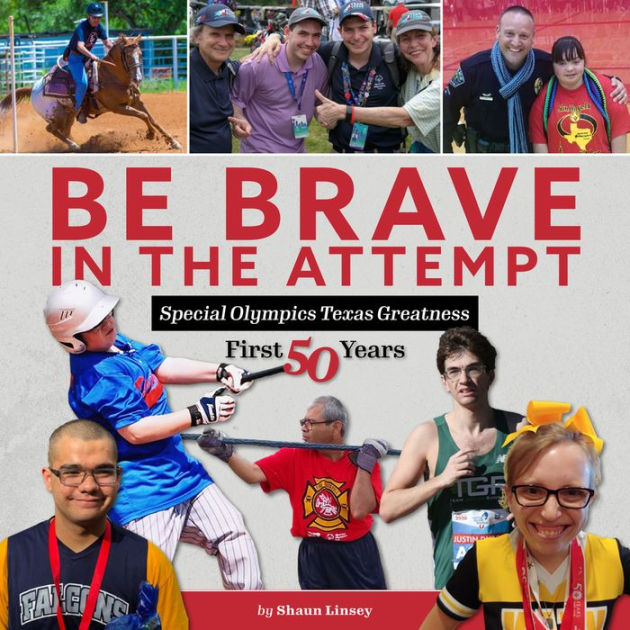 Be Brave in the Attempt: Special Olympics Texas Greatness: First 50 ...