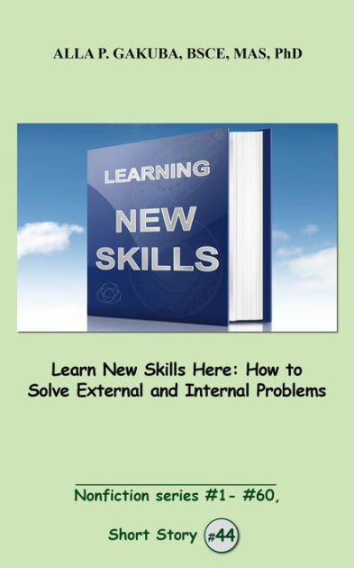 Learn New Skills Here. How to Solve External and Internal Problems ...
