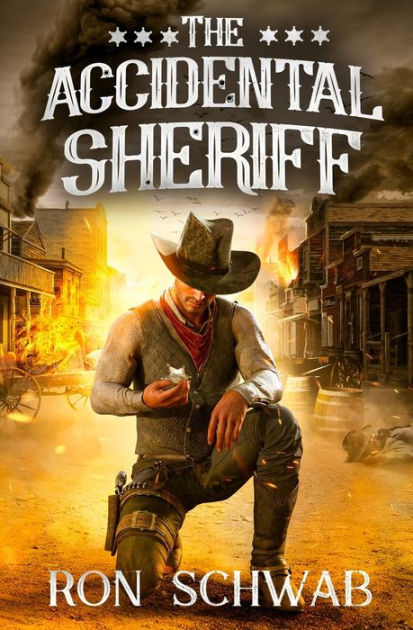 The Accidental Sheriff by Ron Schwab, Paperback | Barnes & Noble®