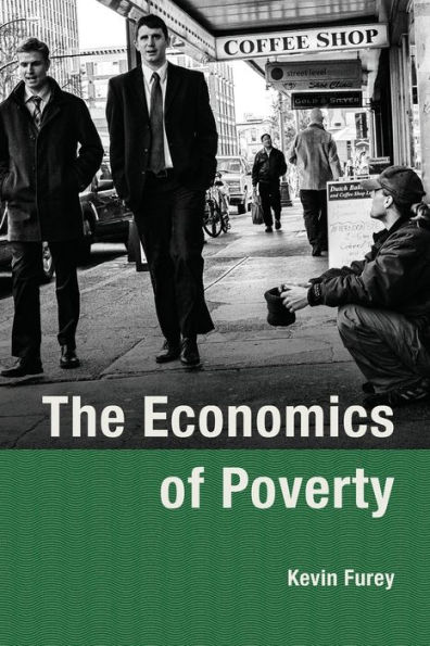 The Economics of Poverty by Kevin Furey, Paperback | Barnes & Noble®