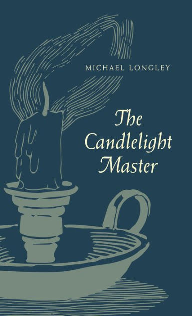 The Candlelight Master by Michael Longley, Paperback | Barnes & Noble®
