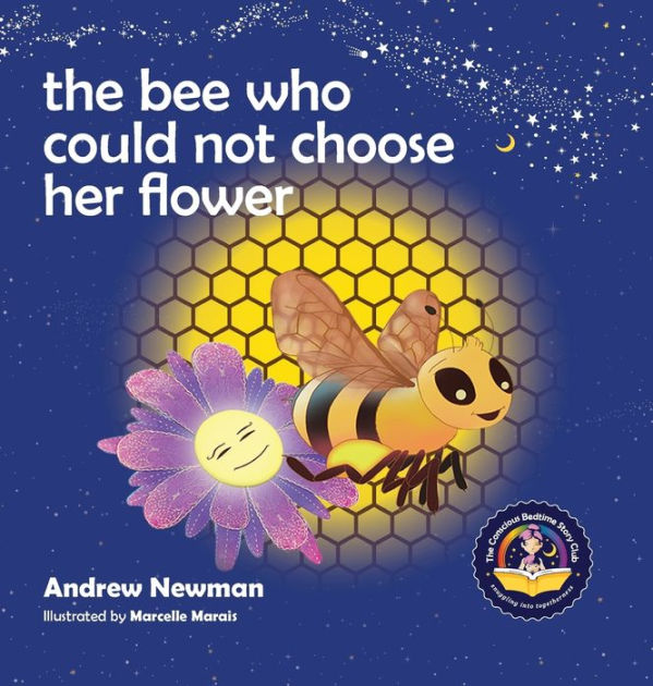 The Bee Who Could Not Choose Her Flower: Teaching kids the valuable ...