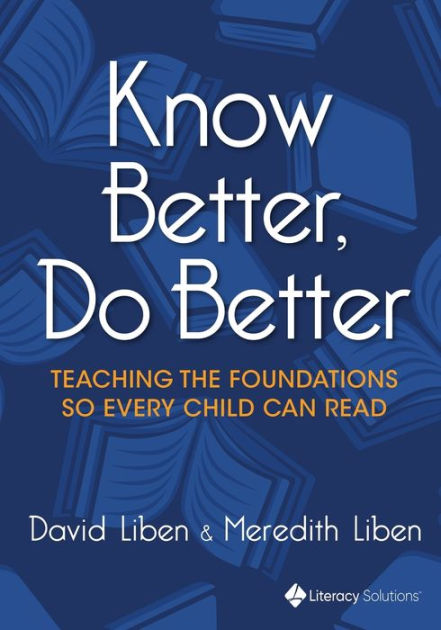 Know Better, Do Better: Teaching the Foundations So Every Child Can ...