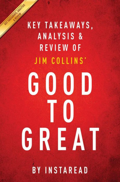 Summary of Good to Great: by Jim Collins Includes Analysis by Instaread ...
