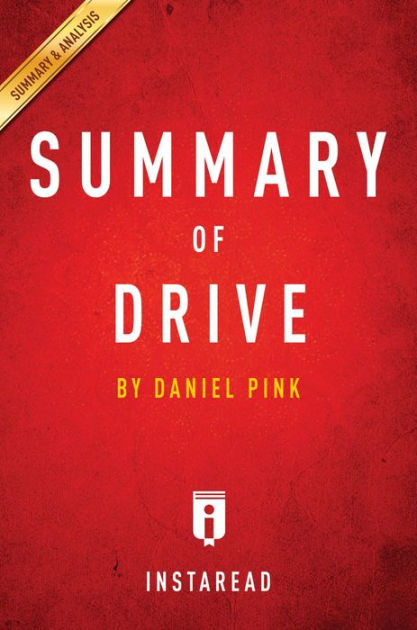 Summary of Drive: by Daniel Pink Includes Analysis by Instaread ...