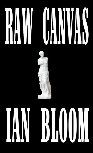 Raw Canvas by Ian Bloom, Hardcover | Barnes & Noble®