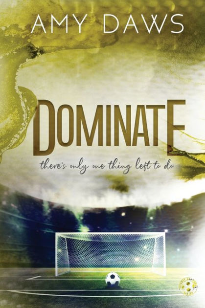 Dominate: Alternate Cover by Amy Daws, Paperback | Barnes & Noble®
