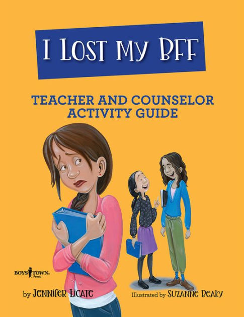 I Lost My BFF Teacher and Counselor Activity Guide by Jennifer Licate ...
