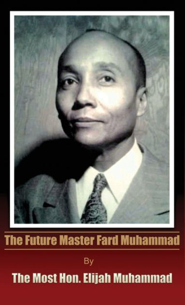 The Future Master Fard Muhammad by Elijah Muhammad, Paperback | Barnes ...