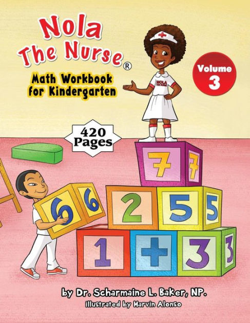 Nola The Nurse Math Workbook for Kindergarten by Dr. Scharmaine L ...