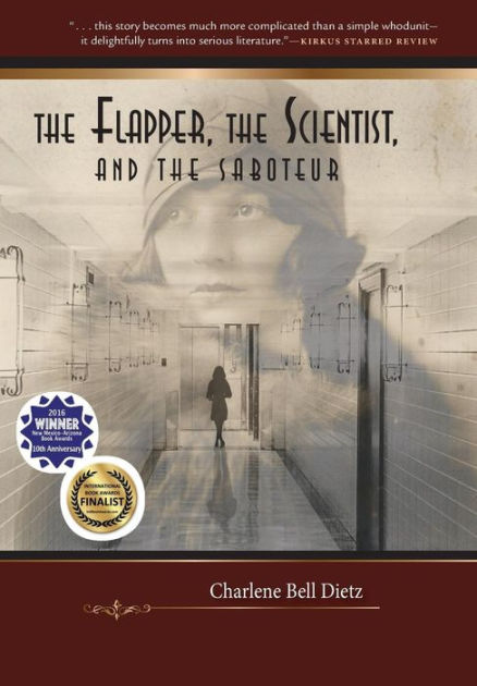 The Flapper, the Scientist, and the Saboteur by Charlene Bell Dietz ...