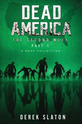 Dead America - The Second Week Part One - 6 Book Collection by Derek ...