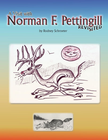 A Visit with Norman F. Pettingill Revisited by Rodney Schroeter, Norman ...